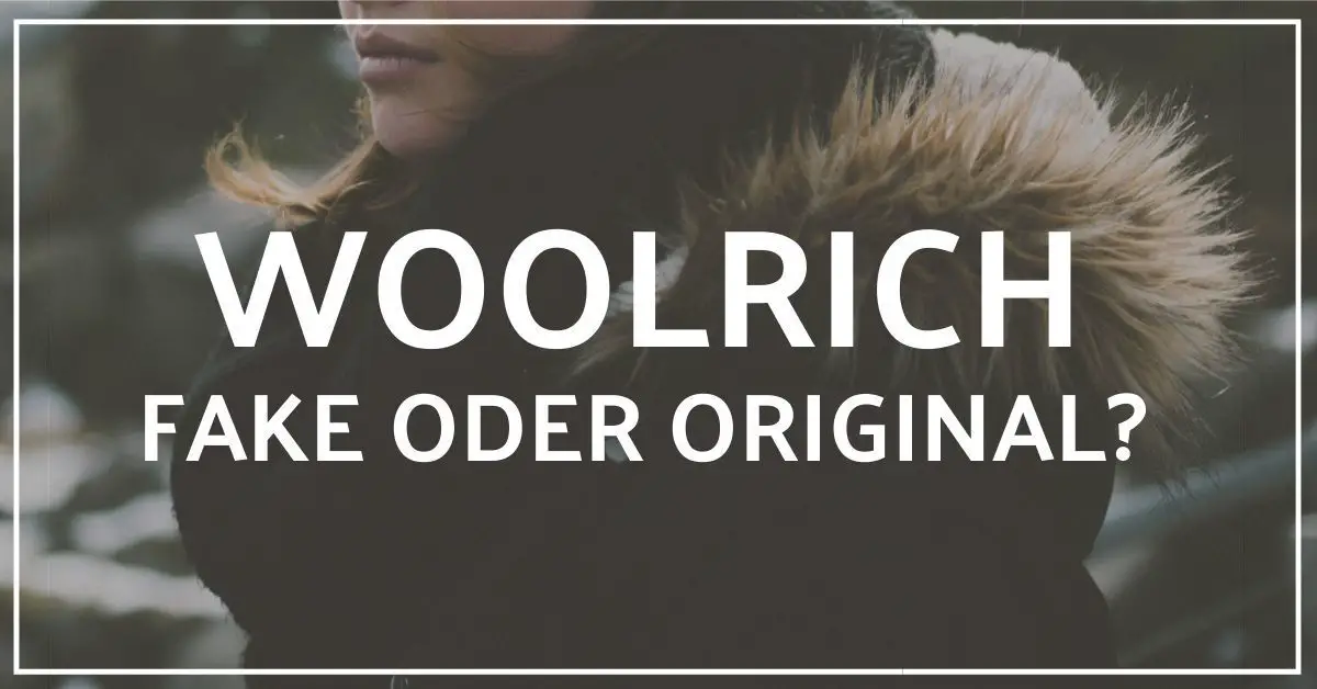 Woolrich Parka Fake und Original erkennen - 9 Tipps