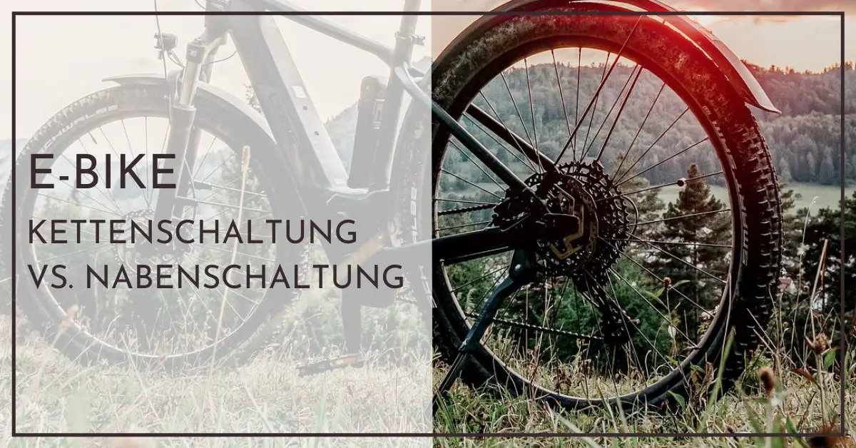 Was Ist Besser Beim E Bike Kettenschaltung Oder Nabenschaltung