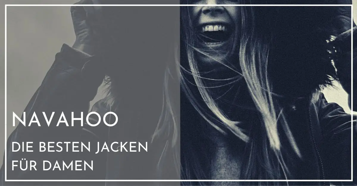 Die besten Navahoo Jacken (2023) - Schnellhilfe für Neulinge